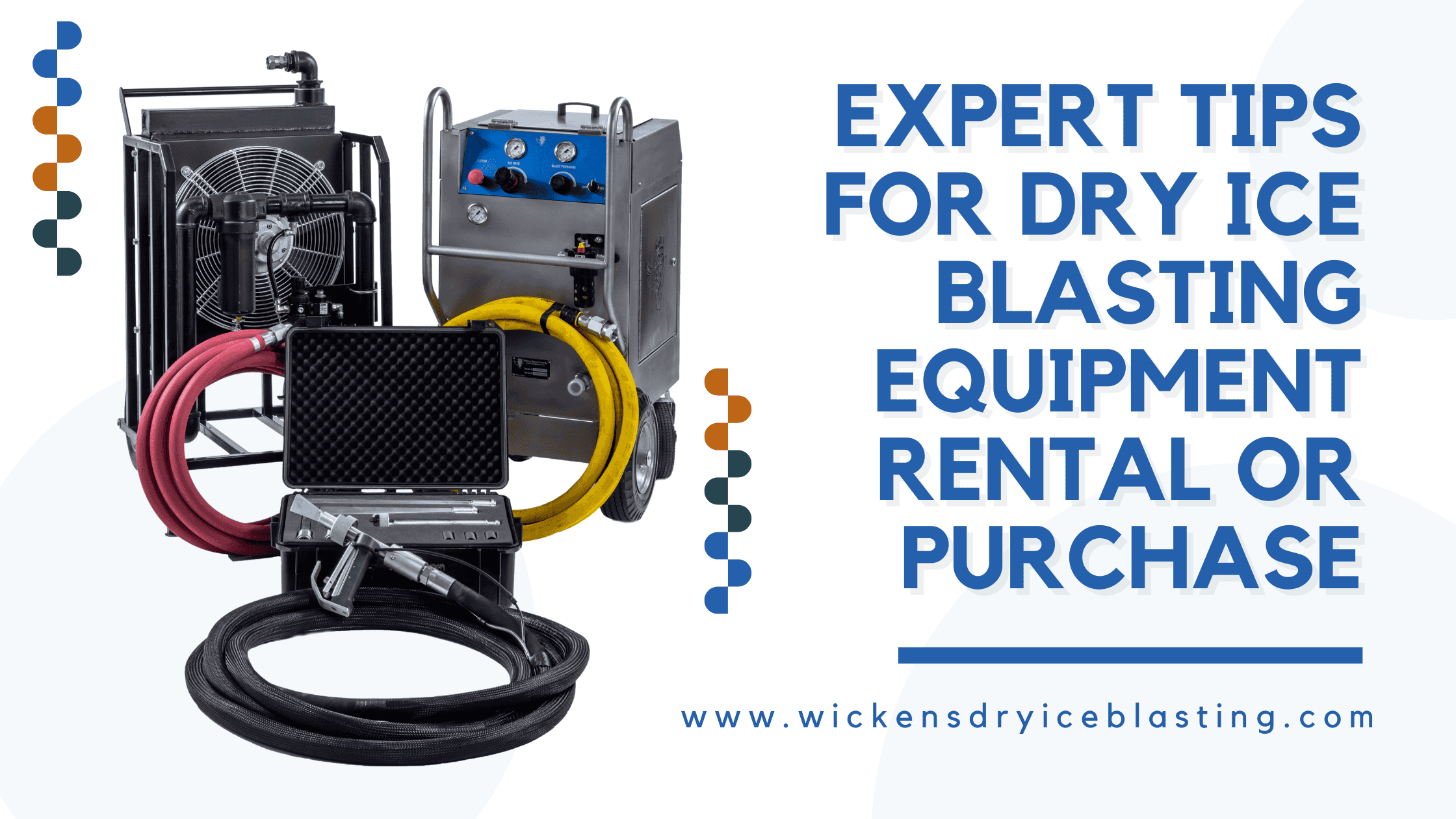 5 Tips for Dry Ice Blasting Equipment Rental or Purchase | Wickens